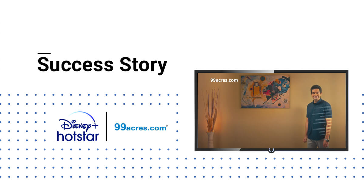 99acres.com strategically drives brand consideration with Disney+ Hotstar’s CTV offerings during ...